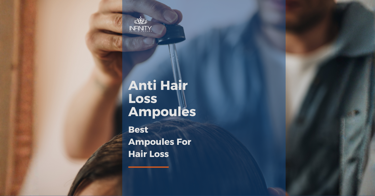 Anti Hair Loss Ampoules: Best Ampoules For Hair Loss – Infinity Clinic ...